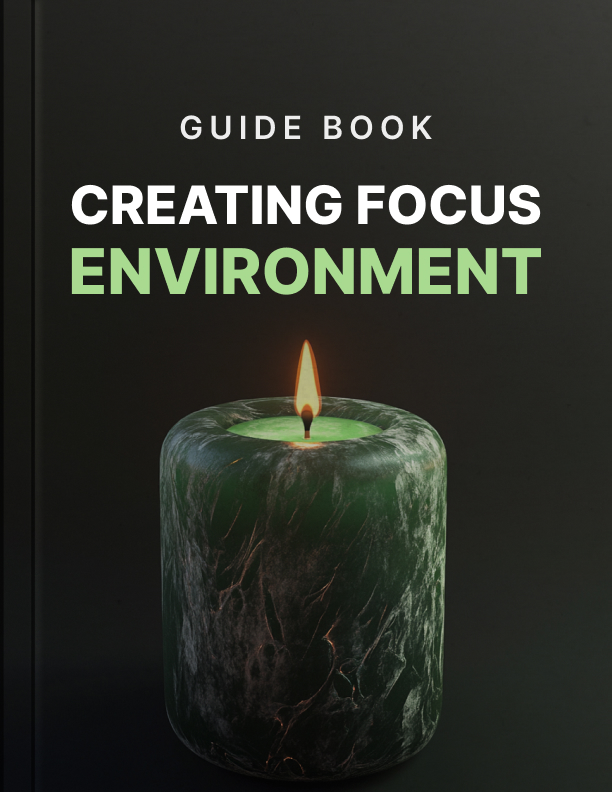 Creating Your Focus Environment: Transform Your Work Environment Into A ...